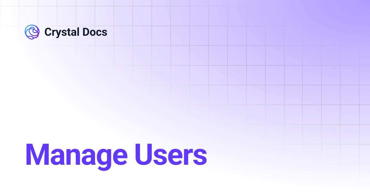 Manage Users | Crystal Docs