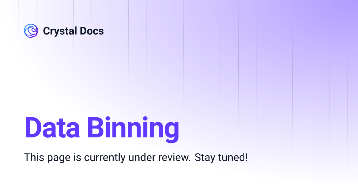 Data Binning | Crystal Docs Data Binning | Crystal Docs