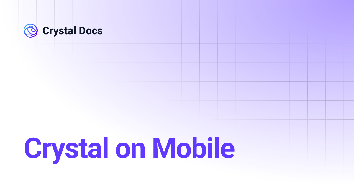 Crystal on Mobile | Crystal Docs